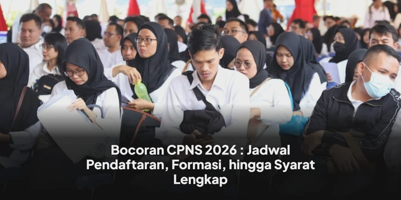 Info CPNS 2026: Jadwal, Formasi Terbaru, dan Syarat Daftar Lengkap!